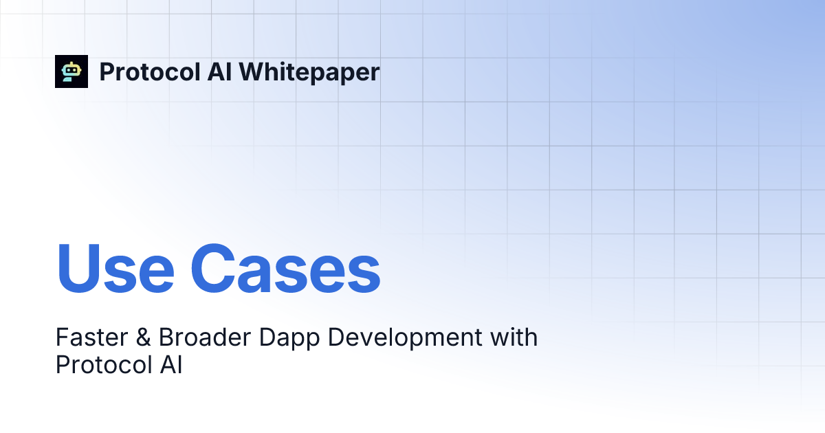 Use Cases | Protocol AI Whitepaper