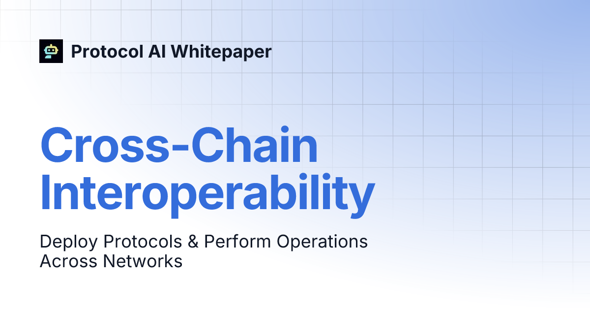 Cross-Chain Interoperability | Protocol AI Whitepaper