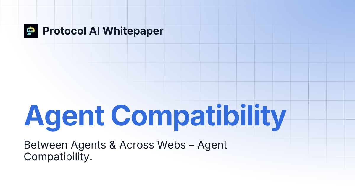 Agent Compatibility | Protocol AI Whitepaper